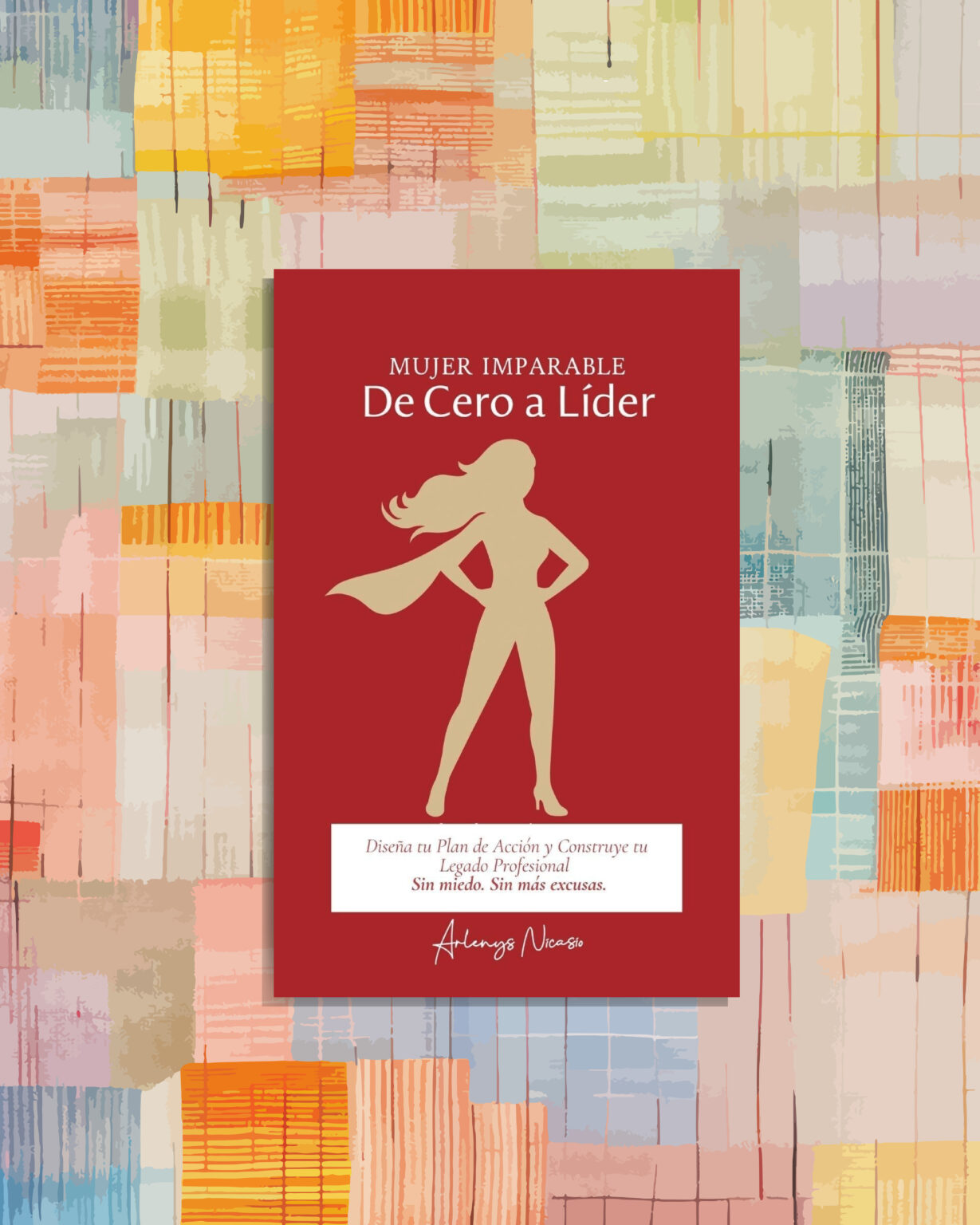 Mujer Imparable: de cero a líder, el nuevo ebook de Arlenys Nicasio ...