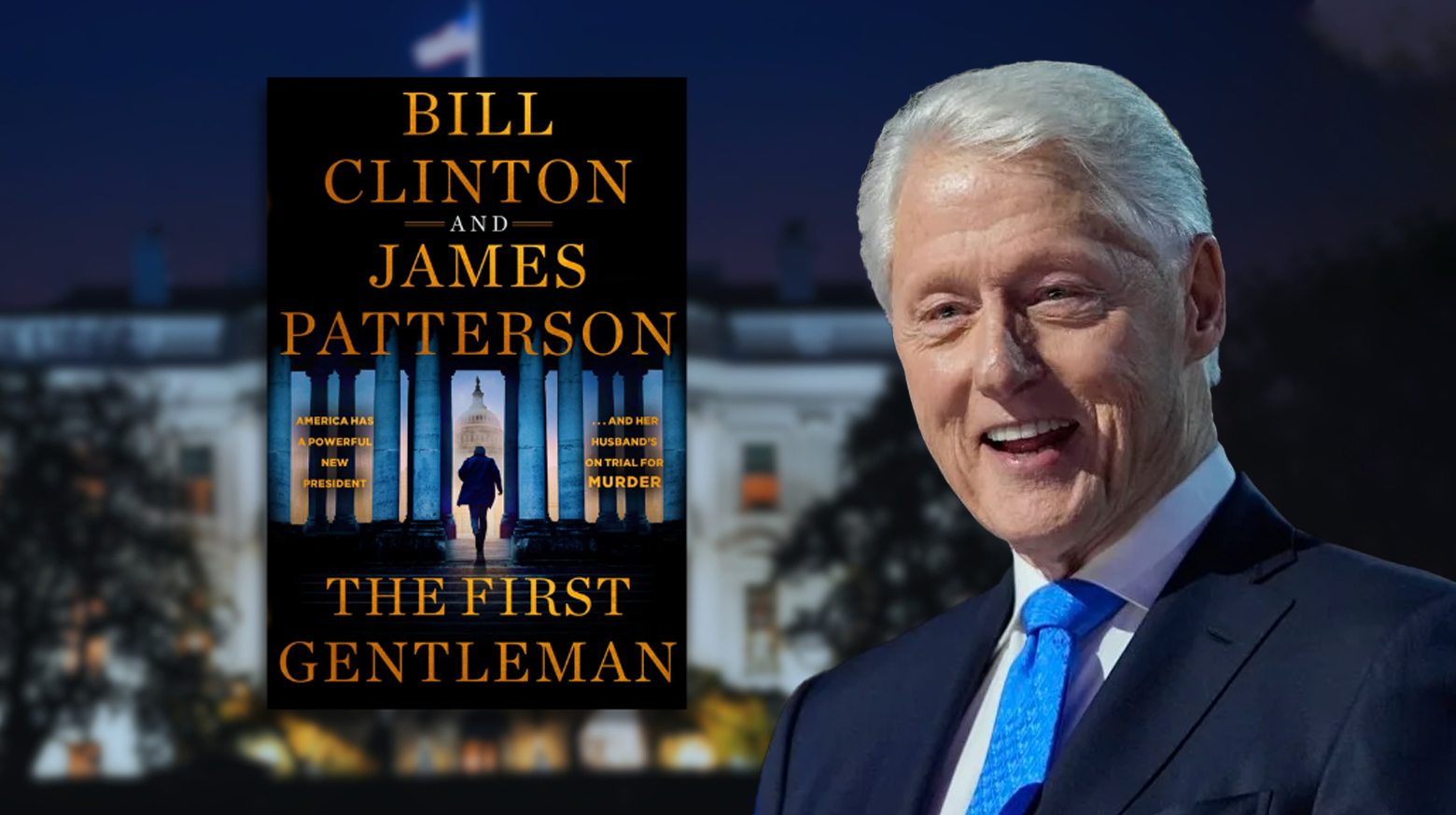 The First Gentleman: el thriller político más audaz de Bill Clinton ...